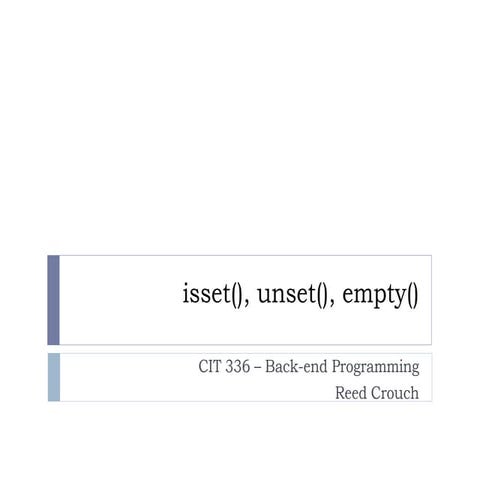 Isset(), unset(), empty() 4 | PPT