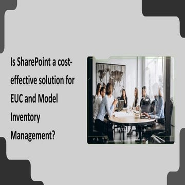 Is SharePoint a cost-effective solution for EUC and Model Inventory ...