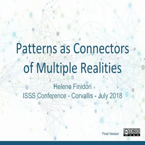 Patterns as connectors of multiple realities - ISSS 2018 Conference | PPT