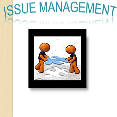 Issue management | PPTX | Political Issues & policy | Politics