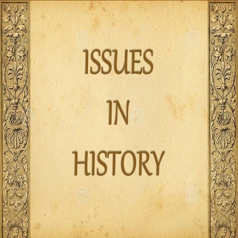 ISSUES IN HISTORY.pptx