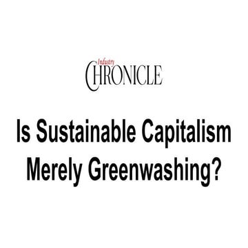 Is Sustainable Capitalism Merely Greenwashing_.pptx