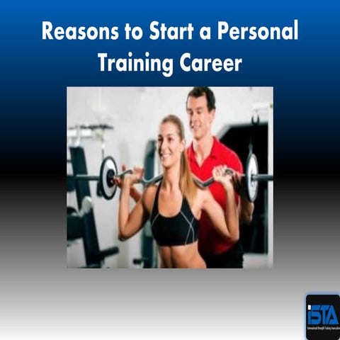ista reasons to become a personal trainer | PPTX