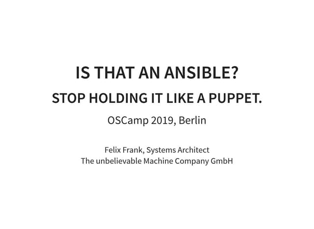 Oscamp 2019 3 Ansible Is That An Ansible By Felix Frank Ppt 5753