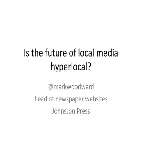 Is the future of local media hyperlocal? | PPT