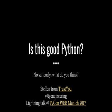Is This Good Python Pycon Web 2017 Lightning Talk Ppt