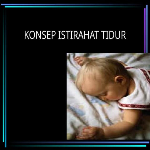 kebutuhan istirahat dan tidur lengkap ok | PPT
