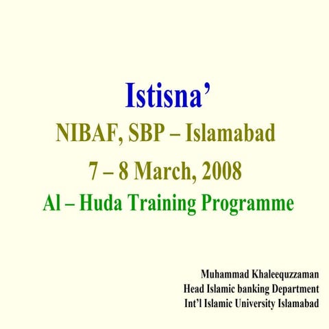 Alhuda CIBE - Presentation on Istisna by Muhammad Khaleequzzaman | PPT