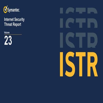 ISTR 23: Internet Security Threat Report | PPT