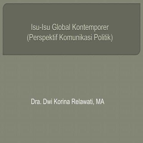 KOMUNIKASI POLITIK - Isu Isu Global Kontemporer | PPTX