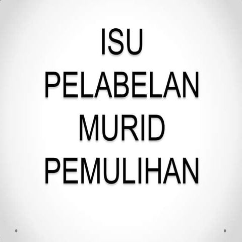 Isu pelabelan murid pemulihan | PPTX