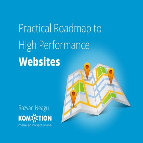 Practical Roadmap to High Performance Websites | PPT | Free Download