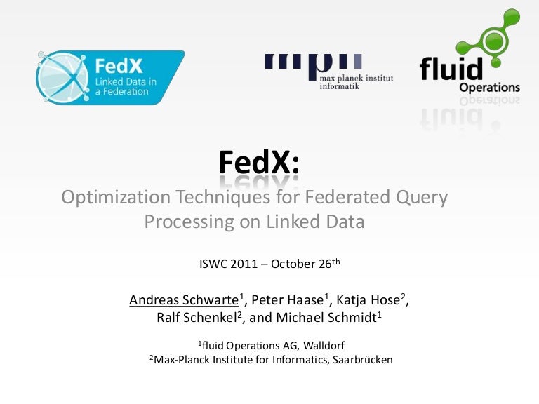 FedX - Optimization Techniques for Federated Query Processing on Link… FedX - Optimization Techniques for Federated Query Processing on Link…