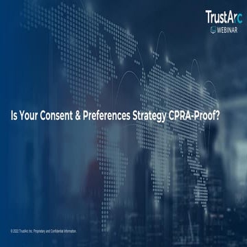 TrustArc Webinar - Is Your Consent & Preferences Strategy CPRA-Proof | PDF