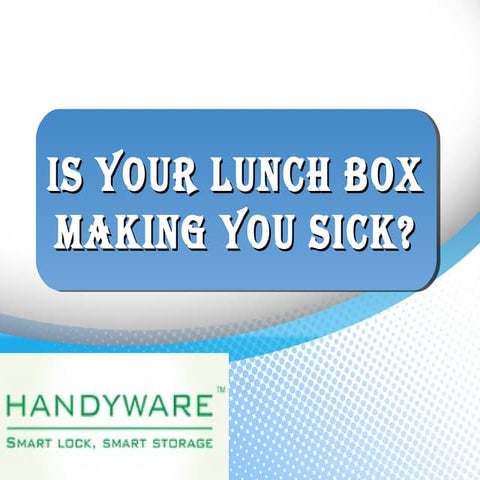 Is your lunch box making you sick | PPT