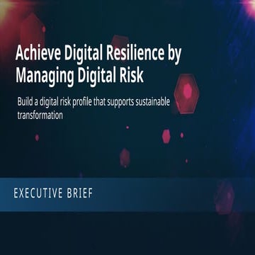 it-Achieve-Digital-Resilience-Managing-Digital-Risk-Executive-Brief.pptx