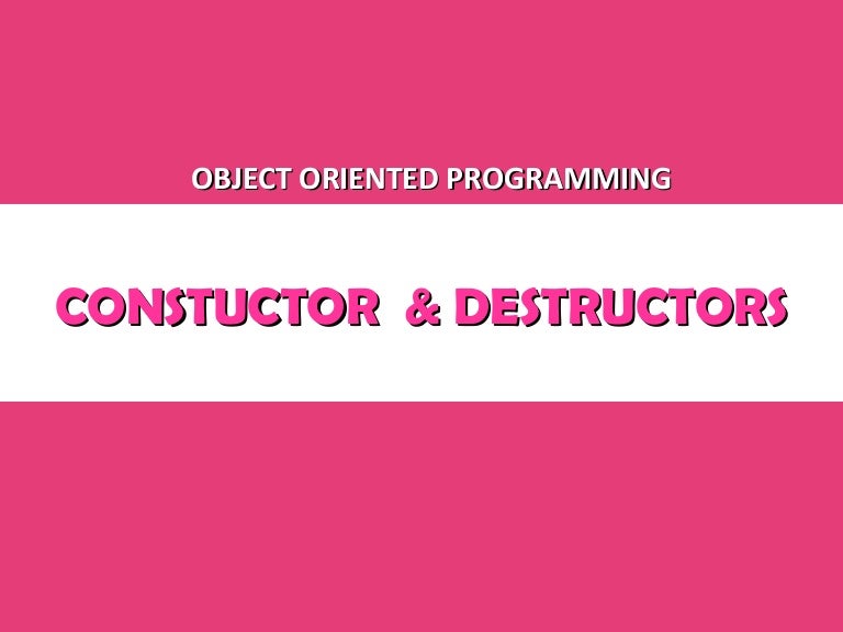 Constructor And Destructor Object Oriented Programming