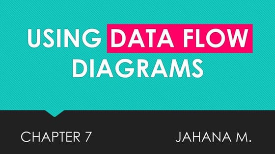 Using data flow diagrams | PPTX | Databases | Computer Software and Applications