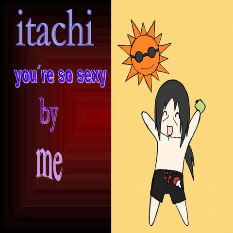 Itachi You Are So Sexi Ppt