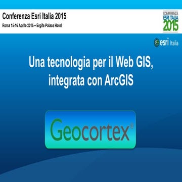 Geocortex WebGIS in ArcGIS, una tecnologia all'avanguardia | PPTX | Computing | Technology ...