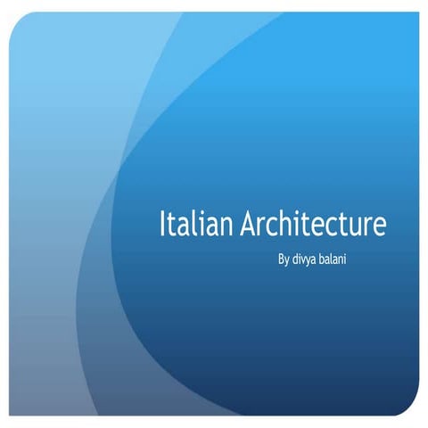 Italian architecture by Jeremiah | PPTX