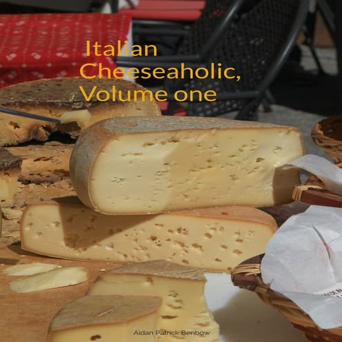 Italian cheeseaholic, volume one, 1st edition | PDF