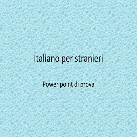 Italiano per stranieri power point di prova | PPT