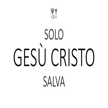 Italian Soul Winning Gospel Presentation - Only JESUS CHRIST Saves.pptx