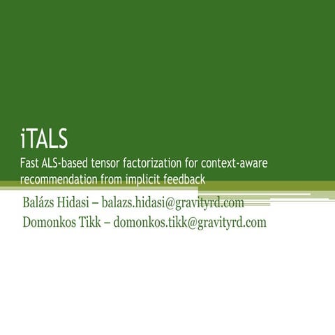 Fast ALS-Based Tensor Factorization for Context-Aware Recommendation from Implicit Feedback ...