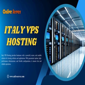 Power Your Business with Fast and Secure Italy VPS Hosting | PDF