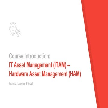 IT Asset Management (ITAM) - Hardware Asset Management (HAM) | PPTX