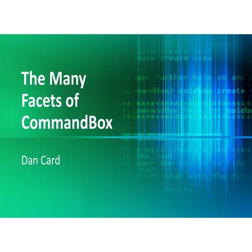 ITB2019 The many facets of CommandBox - Dan Card | PDF