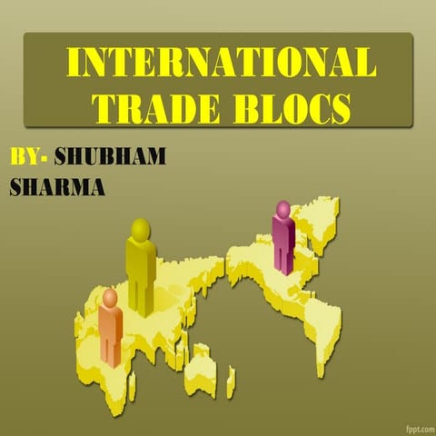 International Trade Blocs | PPT