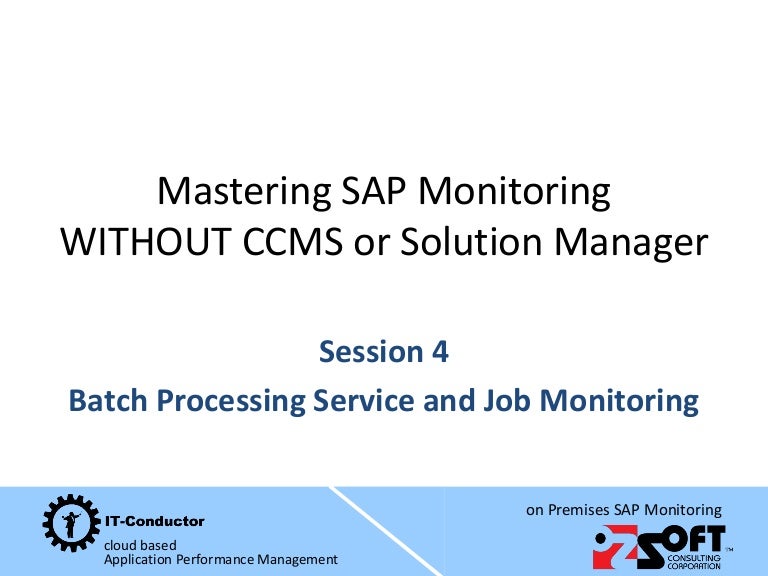 Mastering Sap Monitoring Batch Management And Sap Job Monitoring