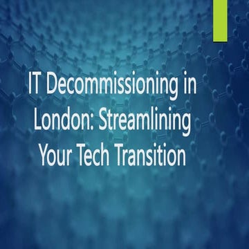 IT Decommissioning in London Streamlining Your Tech Transition.pptx