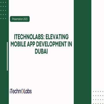 iTechnolabs Elevating Mobile App Development in Dubai | PPT