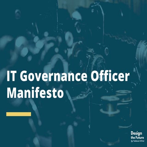 IT GRC Officer Manifesto by Design the Future Tadeusz Kifner | PPT