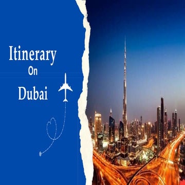 Itinarary On Dubai pdf and alk the varieties | PDF