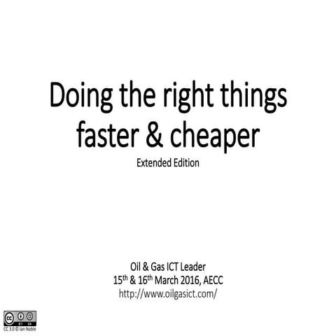 Doing the right things faster & cheaper - Extended Edition | PPTX