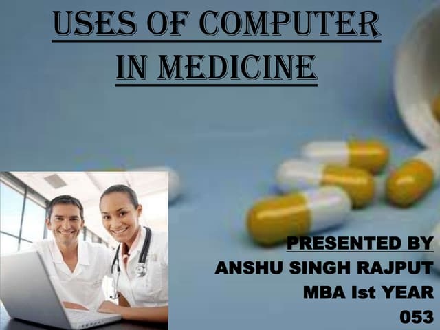 Importance of computers in Medicine,/Healthcare | PPTX