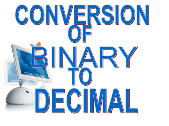 Binary To Decimal Conversion Ppt Computing Technology And Computing 5057