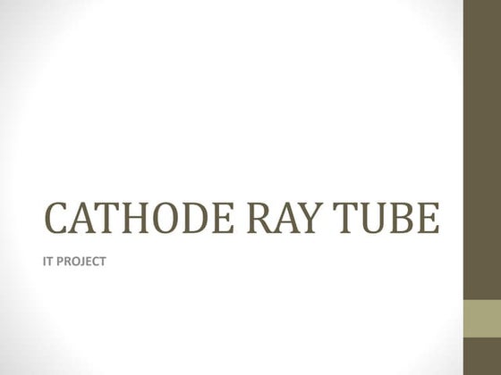 Cathod ray tube ppt | PPTX