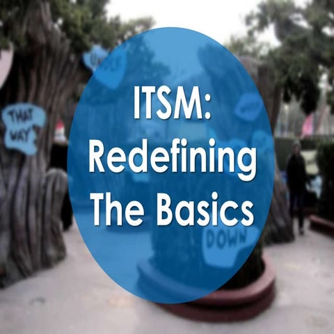 ITSM: Redefining the basics | PPT