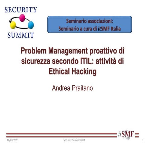 Problem Management proattivo di sicurezza secondo ITIL: attività di Ethical Hacking | PPT