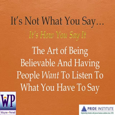 It's not what you say | PPTX