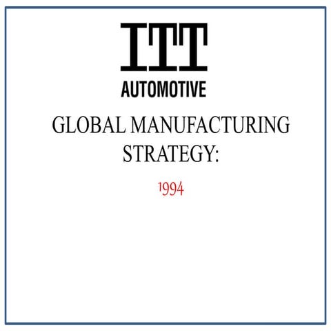 Itt global manufacturing strategy os | PPTX