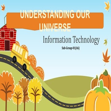 Understanding our Universe (use of technology in understanding the Universe) | PPT