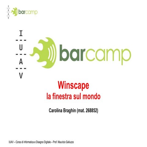 Iuav barcamp carolina braghin-winscape | PPT