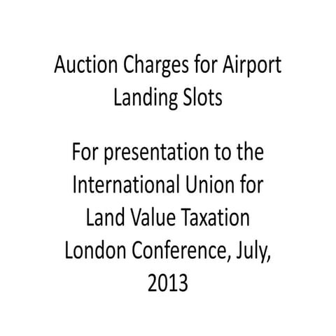 Bill Blatts: Auction Charges for Airport Landing Slots | PDF