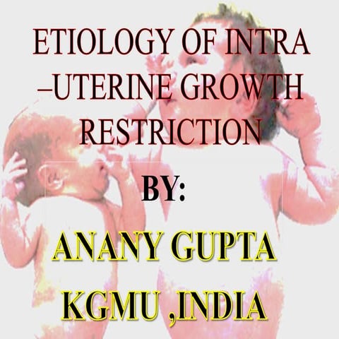 Aetiology and classification of IUGR by- ANANY GUPTA (KGMU) | PPTX